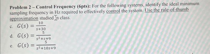 Solved Problem 2 - Control Frequency (6pts): For the | Chegg.com