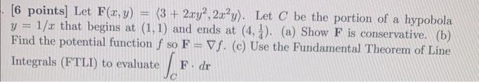 Solved [6 points] Let F(x,y)= 3+2xy2,2x2y . Let C be the | Chegg.com