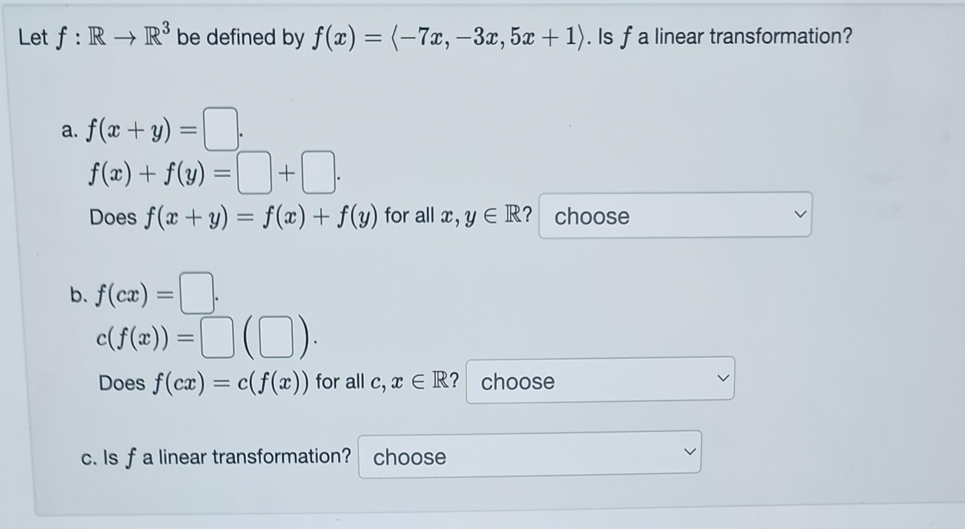 Solved f:R→R3 be defined by f(x)= −7x,−3x,5x+1 . Is f a | Chegg.com