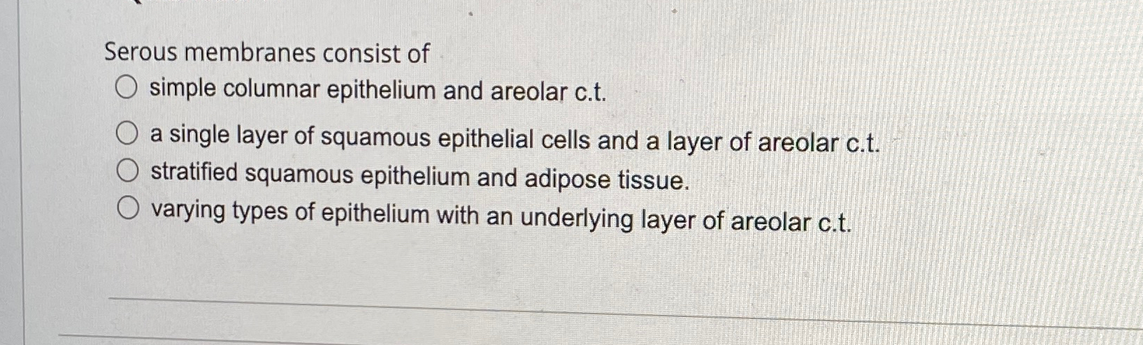 Solved Serous membranes consist ofsimple columnar epithelium | Chegg.com