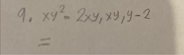 xy2=2xy,xy,y−2 | Chegg.com