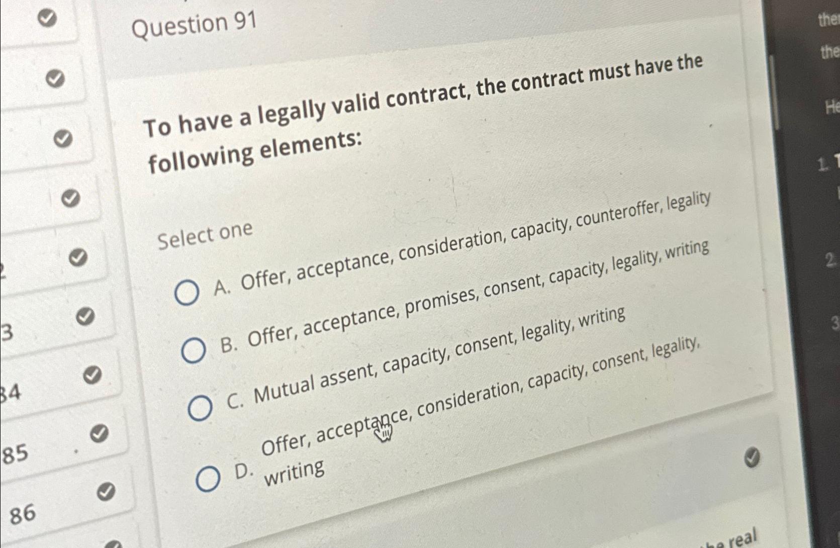 Solved Question 91To have a legally valid contract, the | Chegg.com