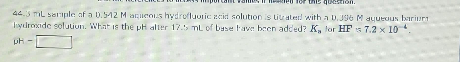 Solved 44.3 mL sample of a 0.542M aqueous hydrofluoric acid | Chegg.com