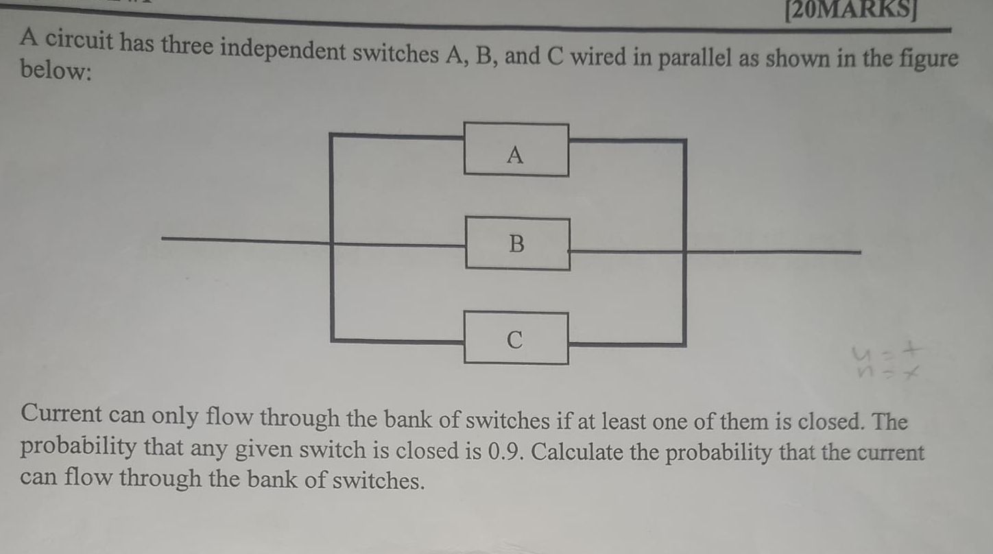 Solved [20MARKS]A circuit has three independent switches | Chegg.com