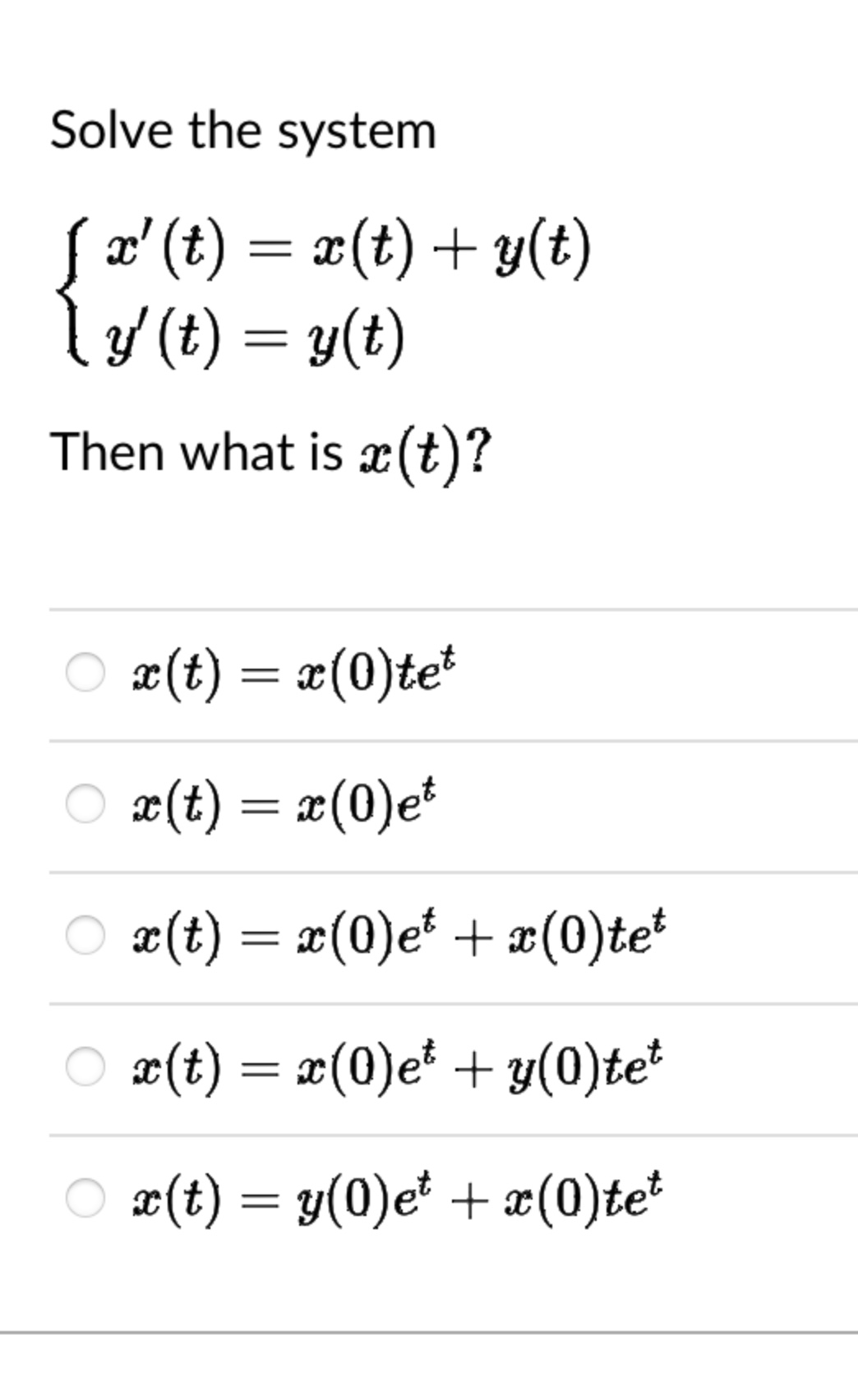 Solved Solve the systemx'(t)=x(t)+y(t)y'(t)=y(t)Then what is | Chegg.com Solved Solve the systemx'(t)=x(t)+y(t)y'(t)=y(t)Then what is | Chegg.com