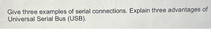Solved Give three examples of serial connections. Explain | Chegg.com