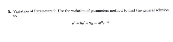Solved 5. Variation of Parameters 2: Use the variation of | Chegg.com