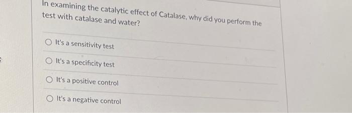 Solved 5 In examining the catalytic effect of Catalase, why | Chegg.com