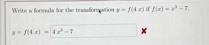 Solved - Write a formula for the transformation y = f(4 x) | Chegg.com
