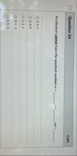 Solved Question 244 ﻿ptsAn electron cannot have the quantum | Chegg.com