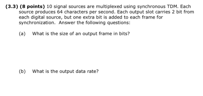 Solved (3.3) (8 points) 10 signal sources are multiplexed | Chegg.com