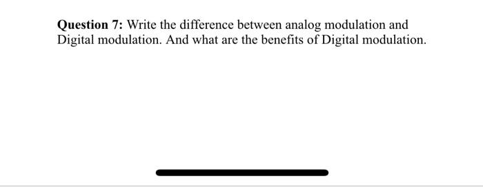 Solved Question 7 Write The Difference Between Analog