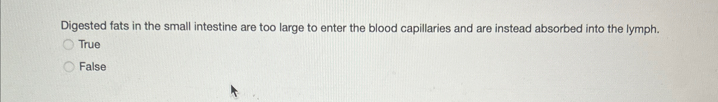 Solved Digested fats in the small intestine are too large to | Chegg.com