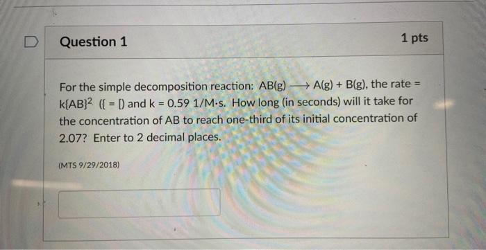 Solved For the simple decomposition reaction: | Chegg.com