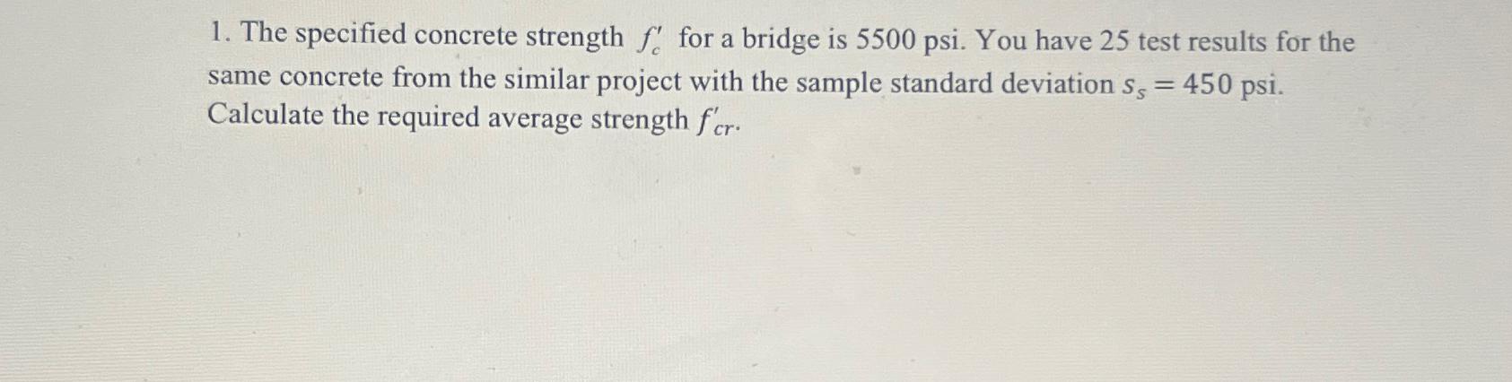 Solved The specified concrete strength fc' ﻿for a bridge is | Chegg.com