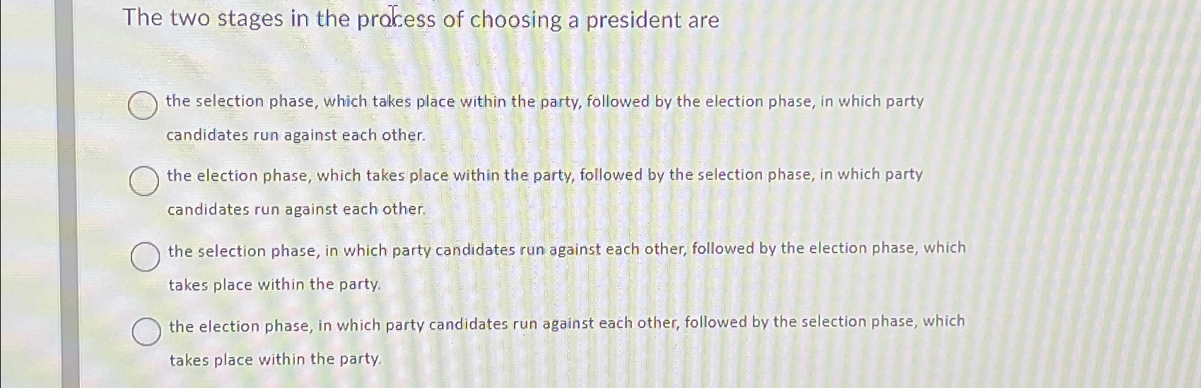 Solved The two stages in the prokess of choosing a president | Chegg.com