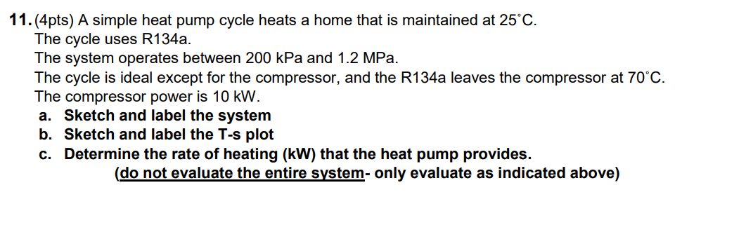Solved (4pts) ﻿A simple heat pump cycle heats a home that is | Chegg.com