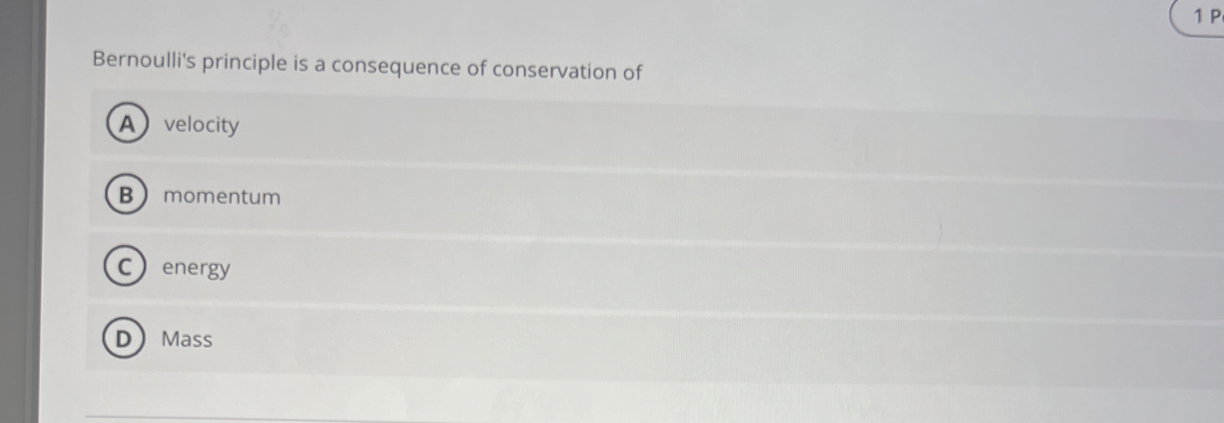 Solved 1PBernoulli's principle is a consequence of | Chegg.com