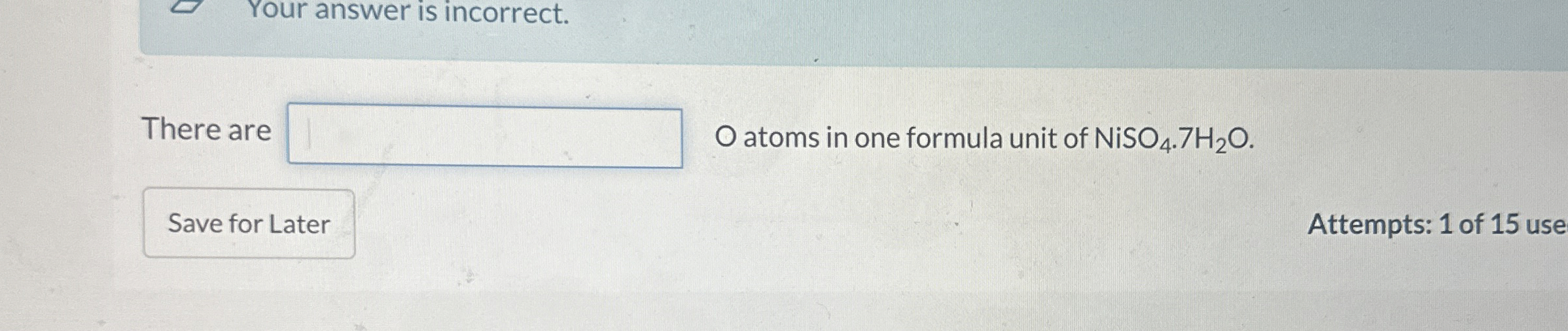 Solved Your answer is incorrect.There are ﻿O atoms in one | Chegg.com