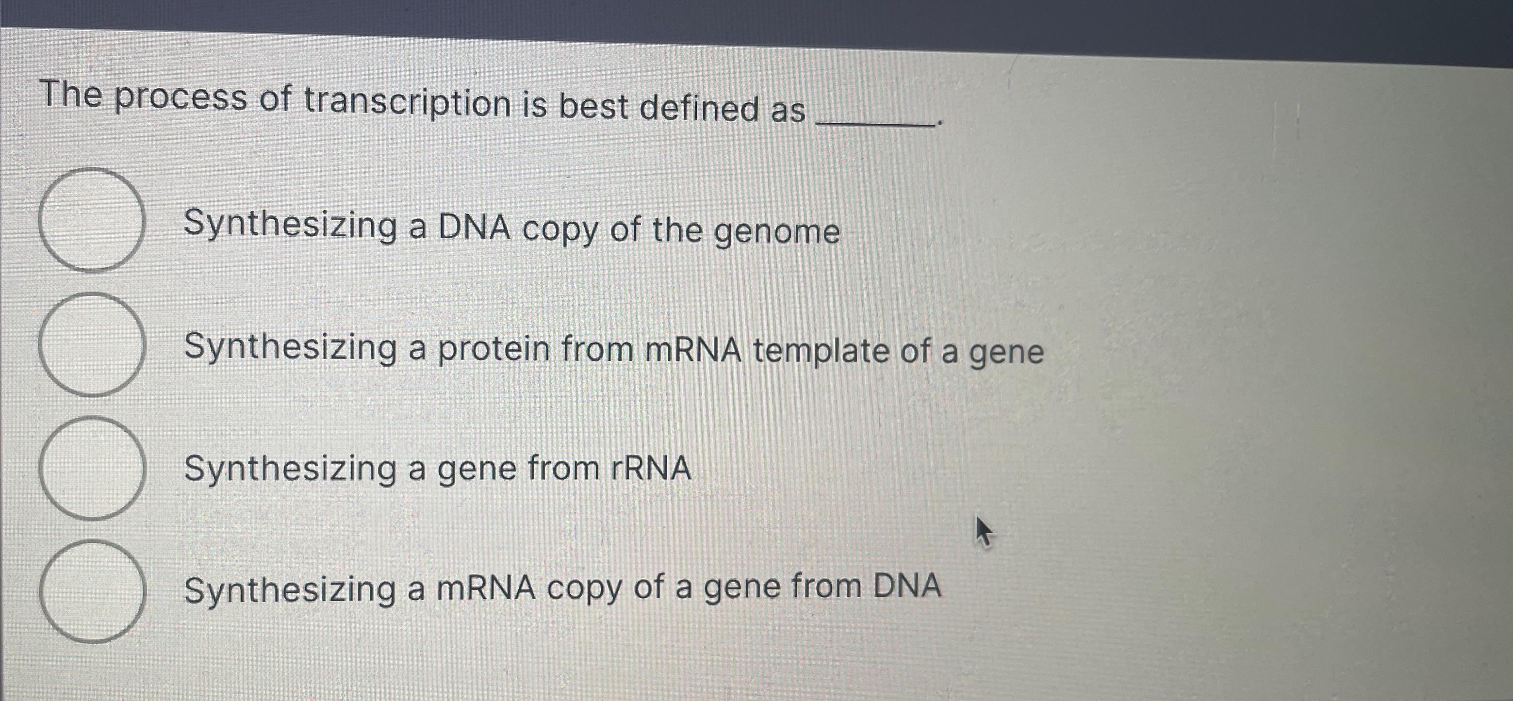 Solved The process of transcription is best defined | Chegg.com