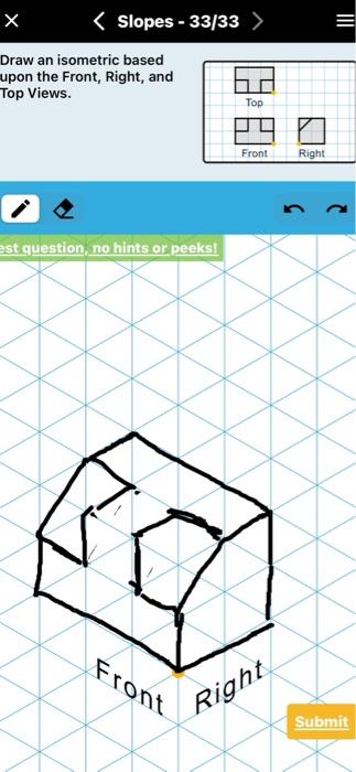 Solved Draw an isometric based upon the Front, Right, and | Chegg.com