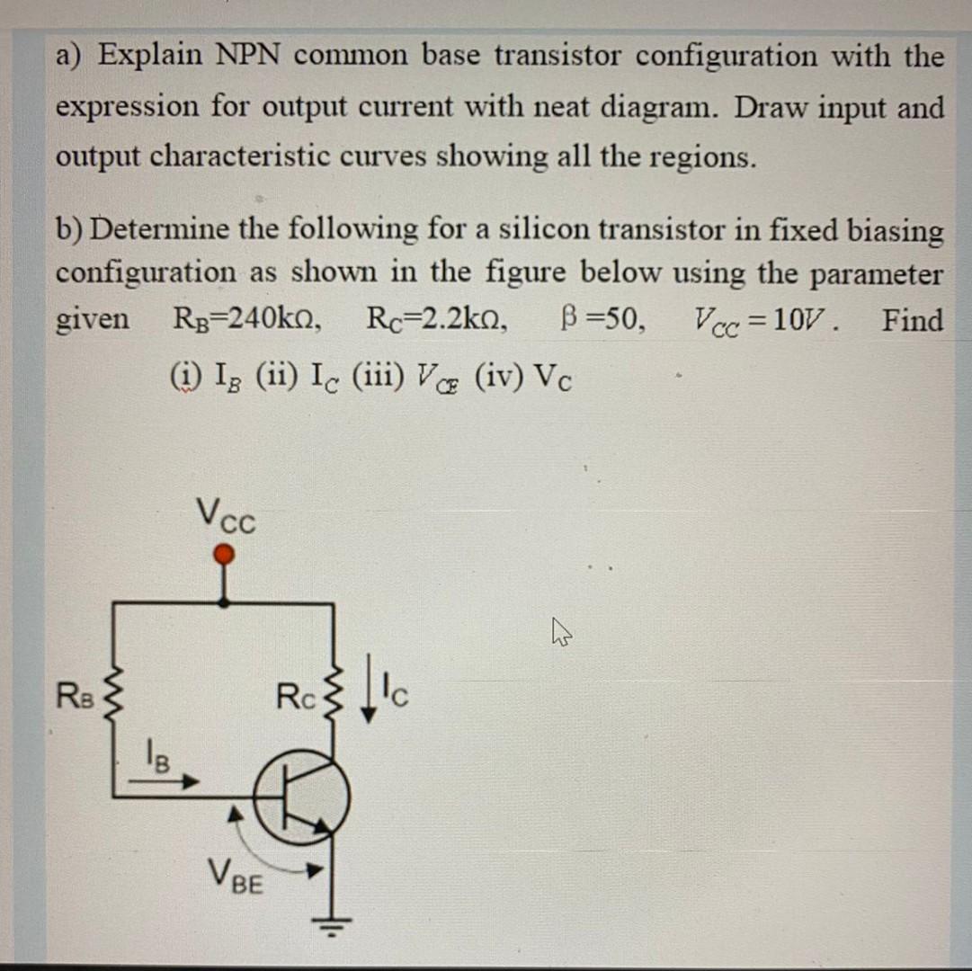 Solved a) Explain NPN common base transistor configuration | Chegg.com