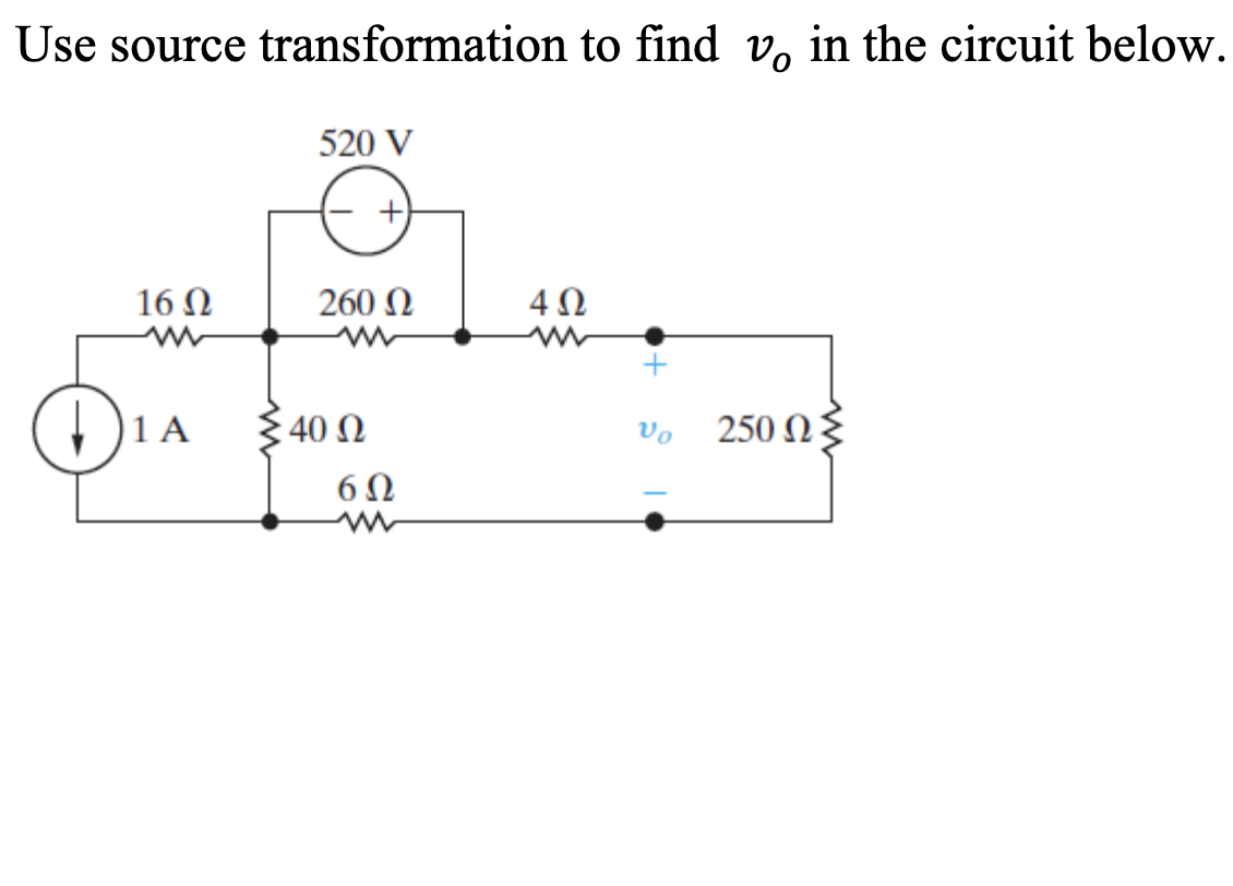 Solved Use source transformation to find vo ﻿in the circuit | Chegg.com