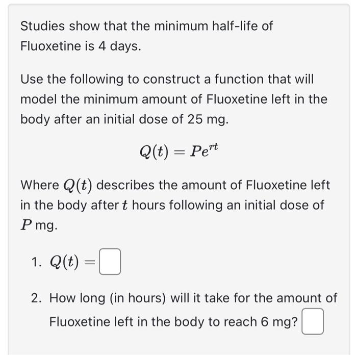 Solved Studies show that the minimum half-life of Fluoxetine | Chegg.com