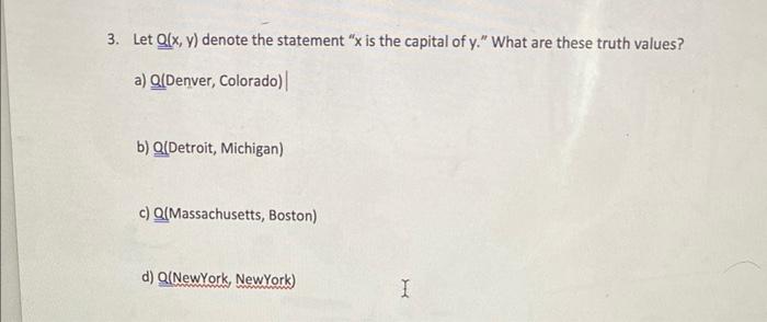 Solved 3. Let Q(x,y) denote the statement " x is the capital | Chegg.com
