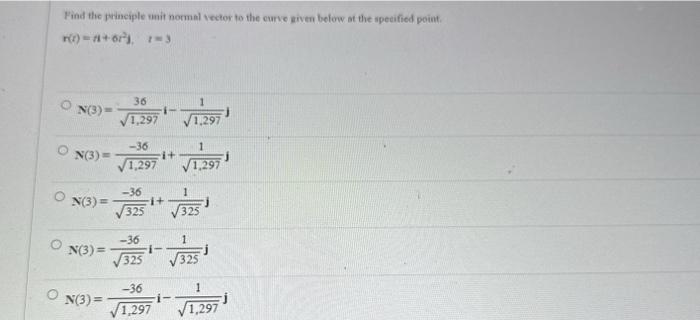 Solved Find the principle unit normal vector to the curve | Chegg.com