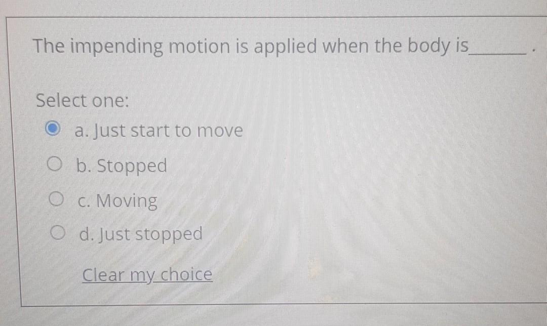 Solved The impending motion is applied when the body is | Chegg.com