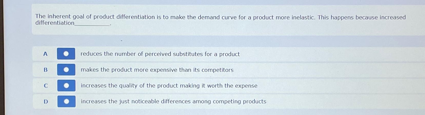 Solved The inherent goal of product differentiation is to | Chegg.com