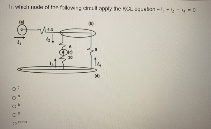 Solved In Which Node Of The Following Circuit Apply The Kcl 