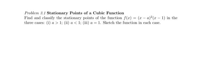 Solved Problem 3.1 Stationary Points of a Cubic Function | Chegg.com