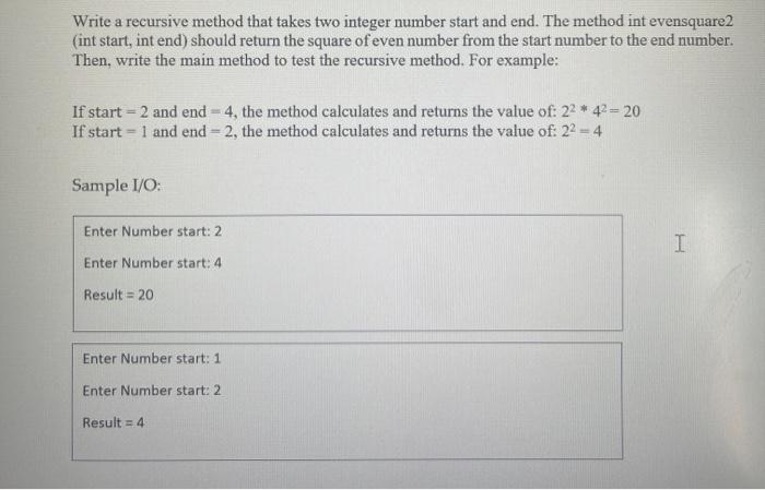 Solved Write a recursive method that takes two integer | Chegg.com