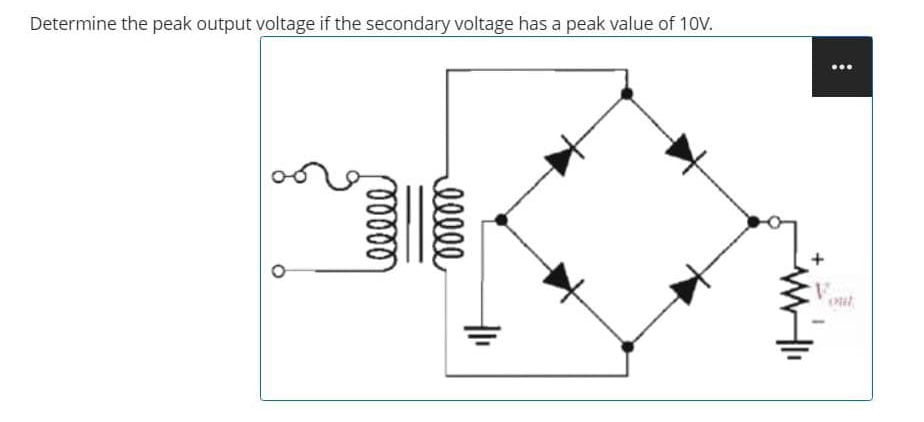 Solved Determine the peak output voltage if the secondary | Chegg.com