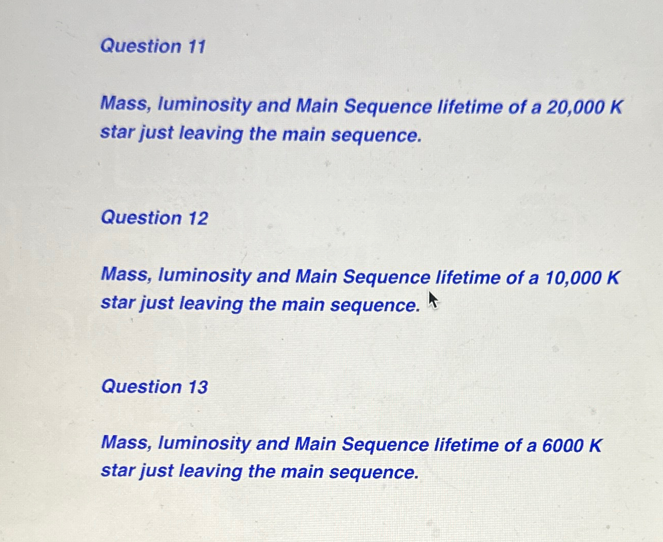 Solved Question 11Mass, luminosity and Main Sequence | Chegg.com