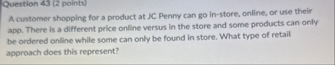 Solved Question 43 (2 ﻿points)A customer shopping for a | Chegg.com