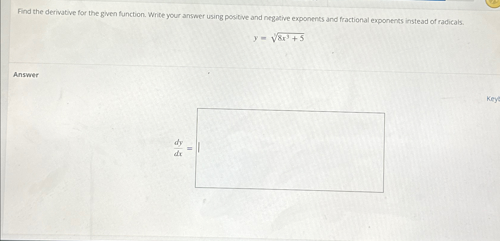 Solved Find the derivative for the given function. Write | Chegg.com