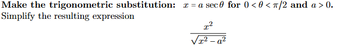 Solved Make the trigonometric substitution: x=asecθ ﻿for | Chegg.com