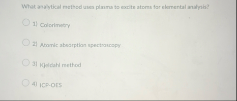 Solved What analytical method uses plasma to excite atoms | Chegg.com