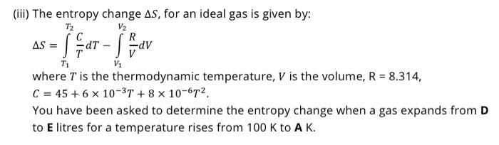 Solved (iii) The entropy change ΔS, for an ideal gas is | Chegg.com