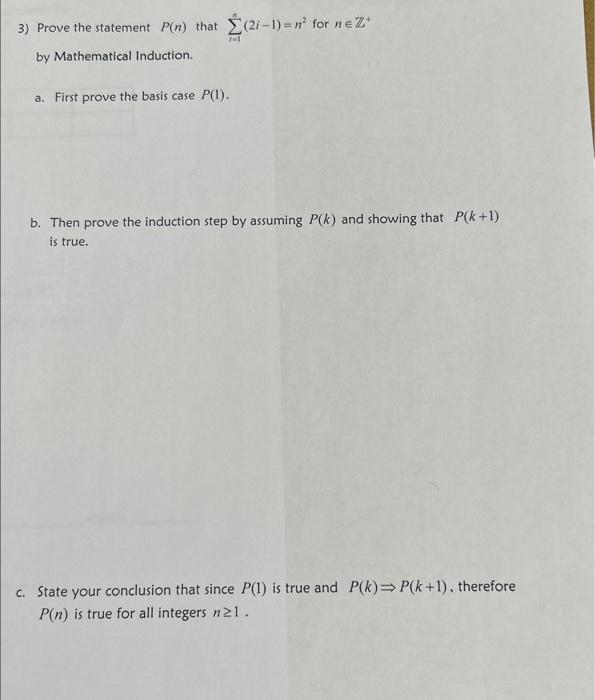 Solved 3) Prove the statement P(n) that ∑i=1n(2i−1)=n2 for | Chegg.com