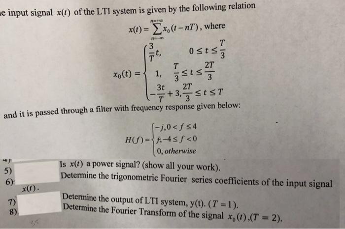 Solved input signal x(t) of the LTI system is given by the | Chegg.com