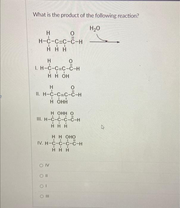 Solved What is the product of the following reaction? I. II. | Chegg.com