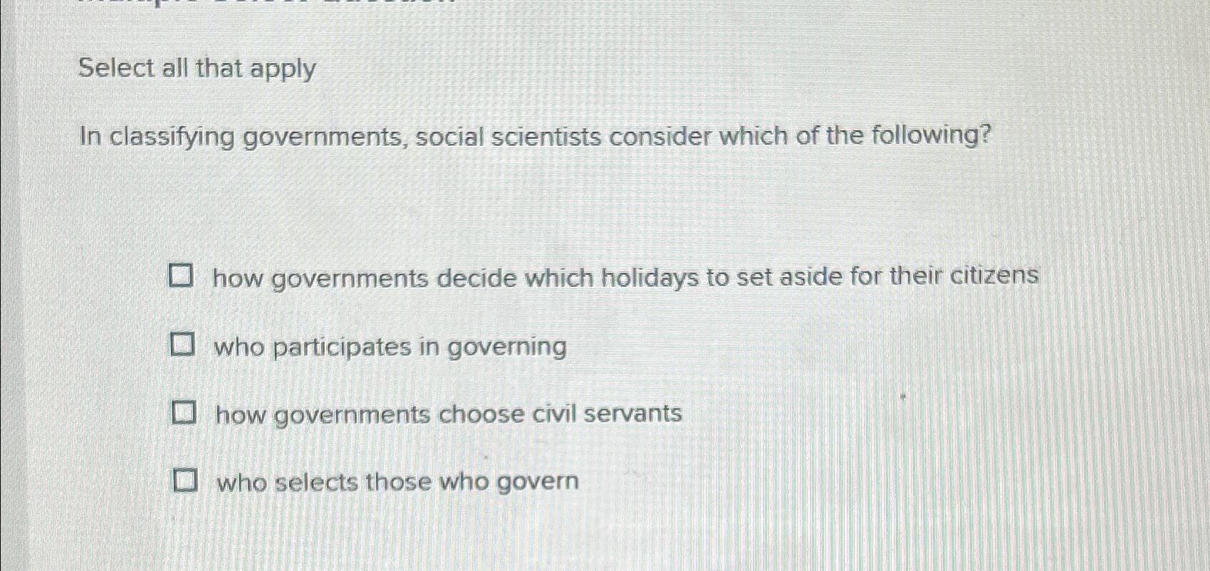 Solved Select all that applyIn classifying governments, | Chegg.com