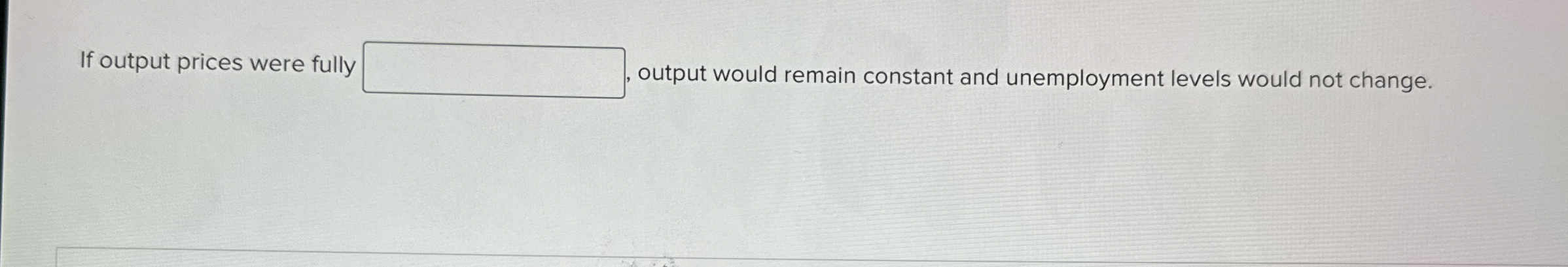 Solved If output prices were fully output would remain | Chegg.com