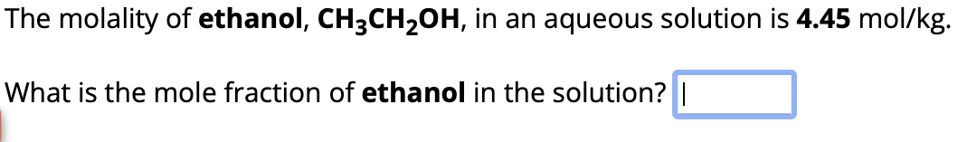 Solved The molality of ethanol, CH3CH2OH, ﻿in an aqueous | Chegg.com