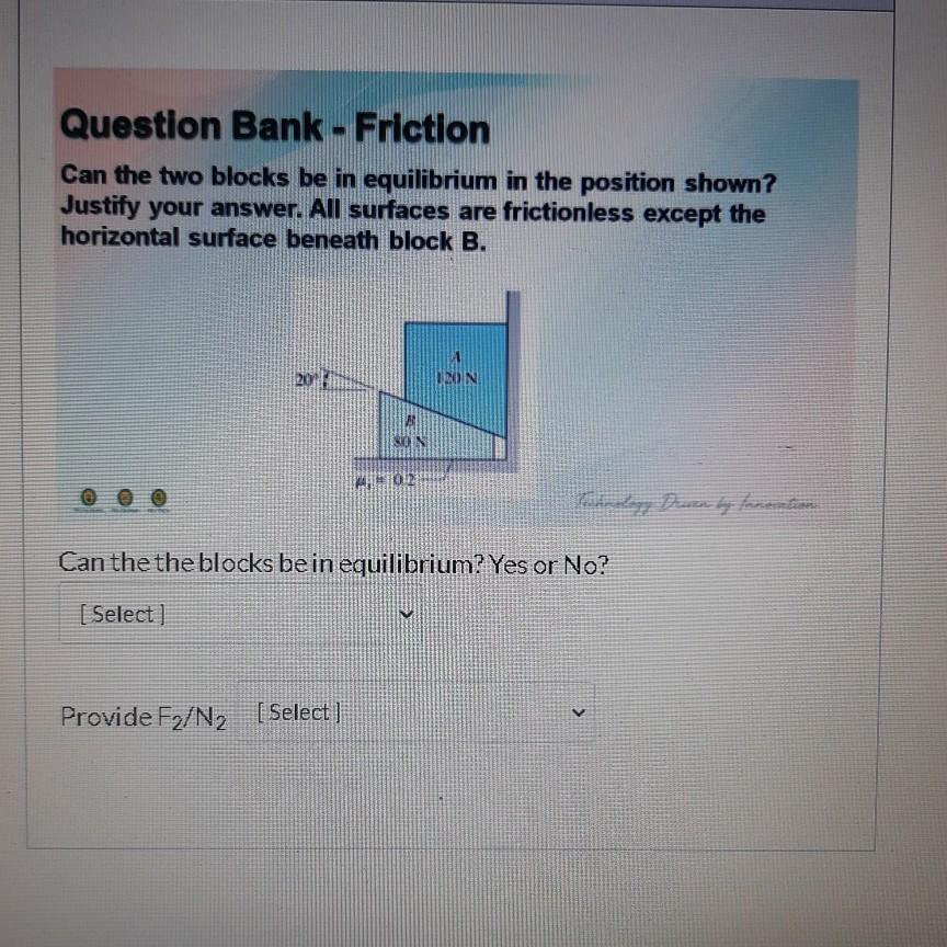 Solved Question Bank - Friction Can the two blocks be in | Chegg.com