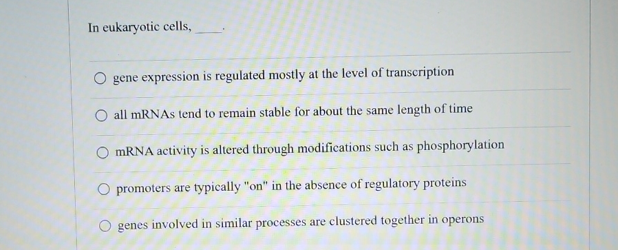 Solved In eukaryotic cells,gene expression is regulated | Chegg.com